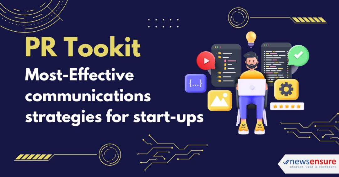 PR Toolkit: Effective Communication Strategies for start-ups PR Toolkit: Effective Communication Strategies for start-ups